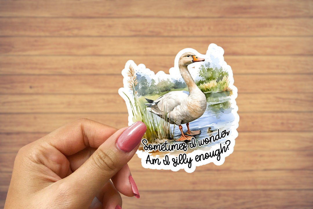 Silly Goose Sticker, Funny Bird Stickers, Laptop Sticker, Water Bottle ...