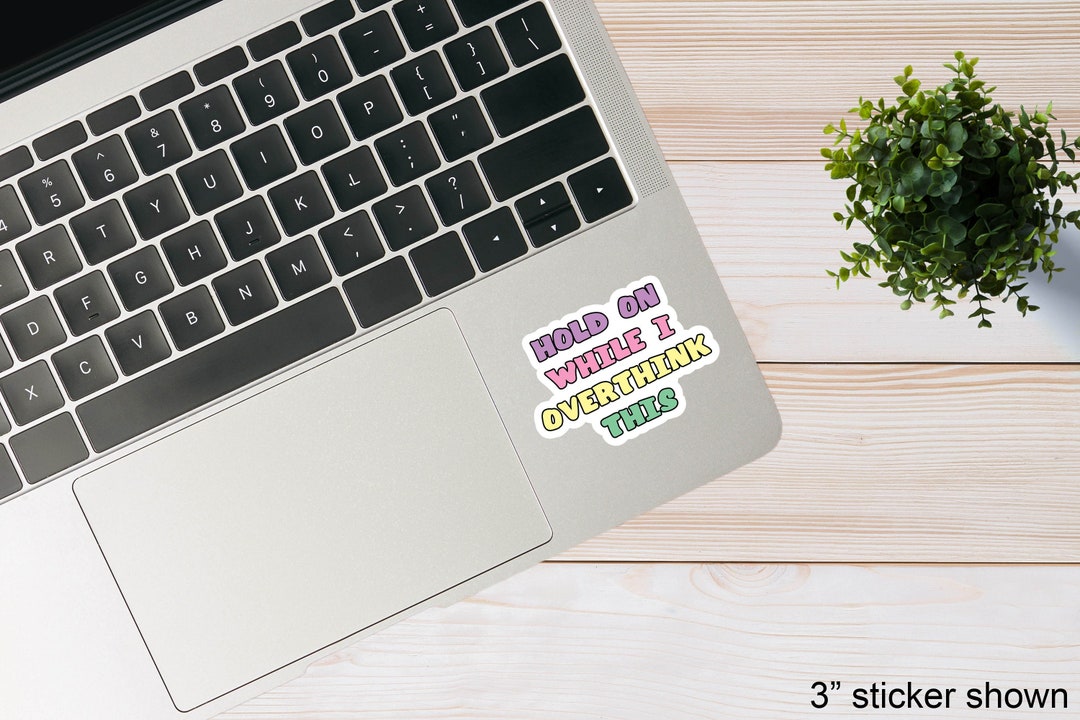 Hold on While I Overthink This Sticker, Mental Health Sticker ...
