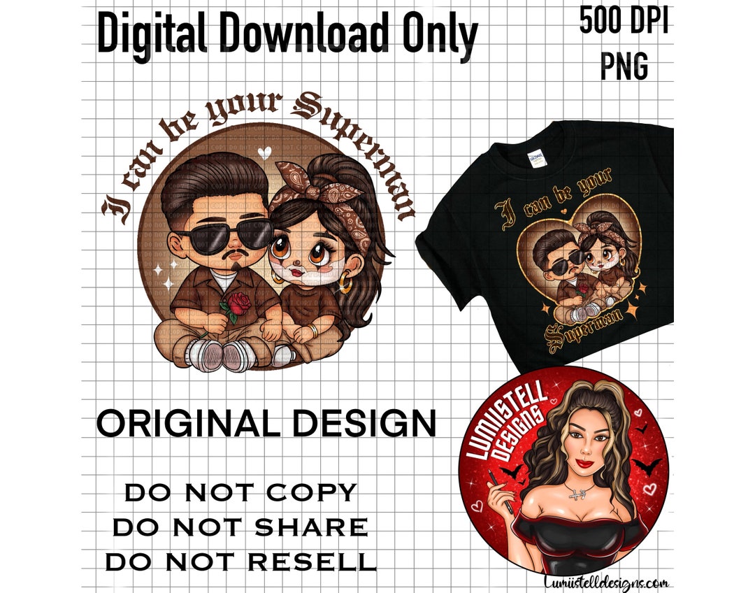 ORIGINAL DESIGN, I Can Be Your Superman, Chicano Couple, Hispanic, PNG ...