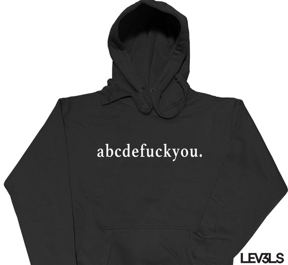 Abcdefuckyou Hoodie Alphabet FU Hoodie Fck You - Etsy