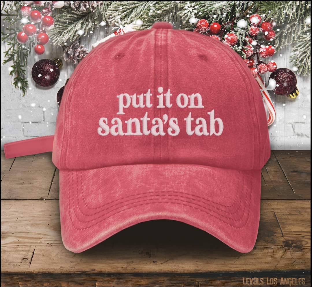 Put It on Santa's Tab Embroidered Low Profile Baseball Cap Christmas ...