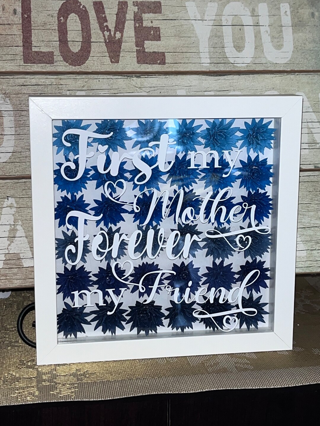 First My Mother, Forever My Friend ~ Blue Ombré Paper Flower Shadow Box ...