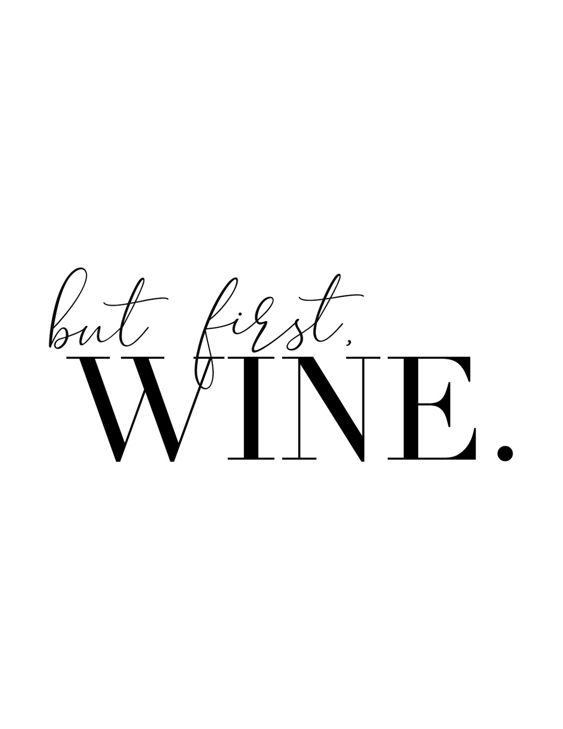 But First Wine White and Black Printable Art, Wine Quote Print, Kitchen ...