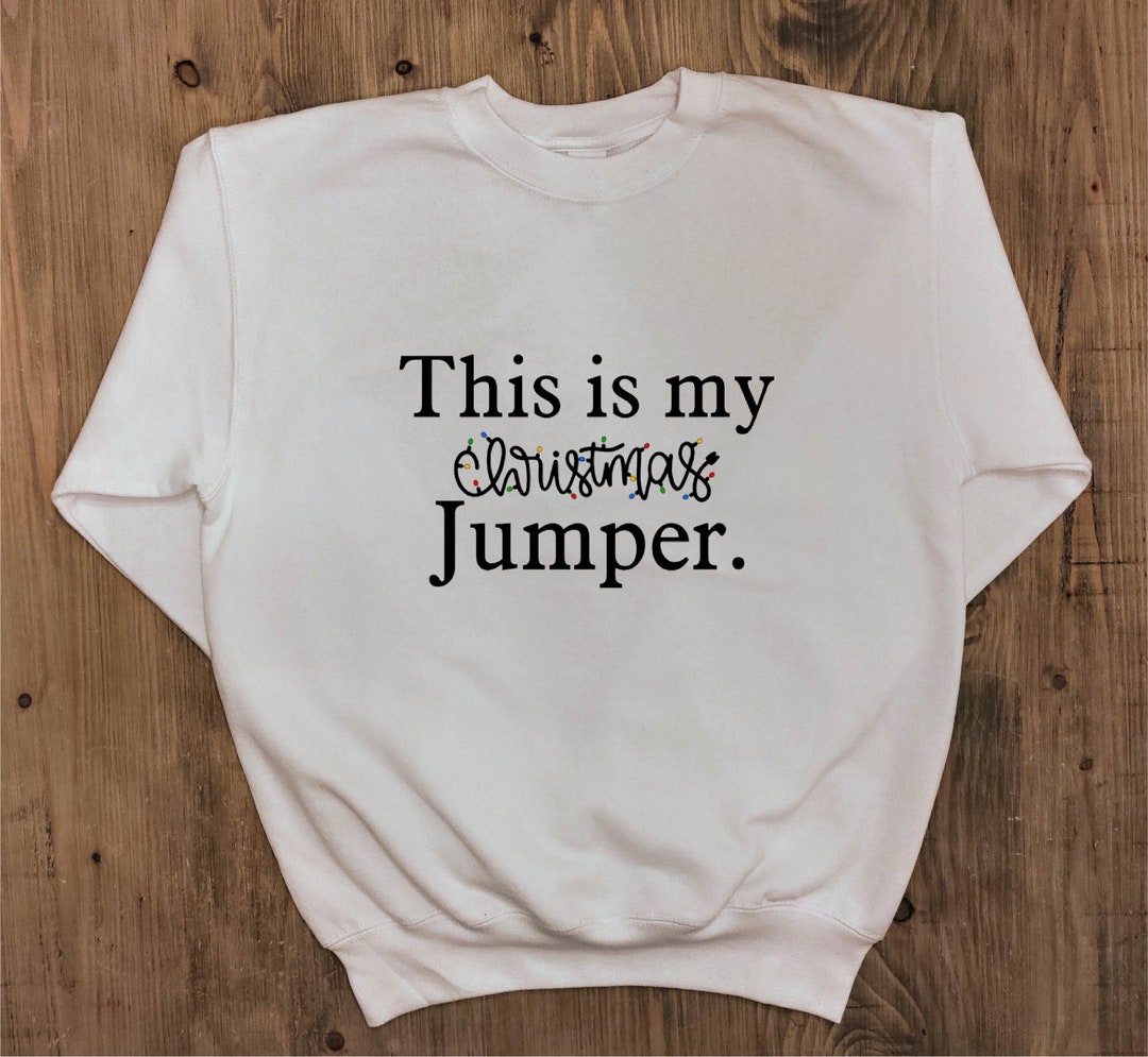 This is My Christmas Jumper Unisex Sweatshirt/jumper - Etsy