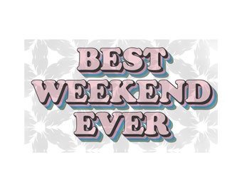 Best Weekend Ever - Etsy
