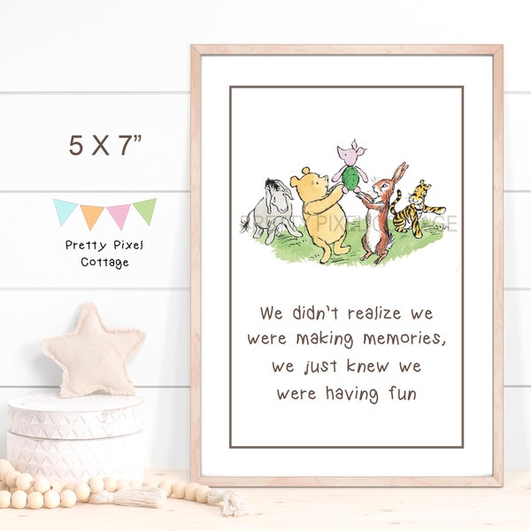 Winnie the Pooh We Didnt Realize We Were Making Memories We Just Knew ...