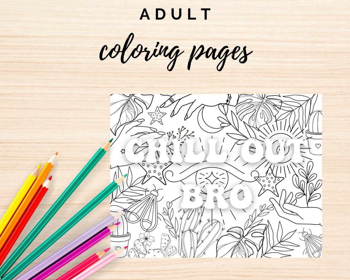 Adult Coloring Page Chill Out Bro Fun Coloring Pages | Etsy