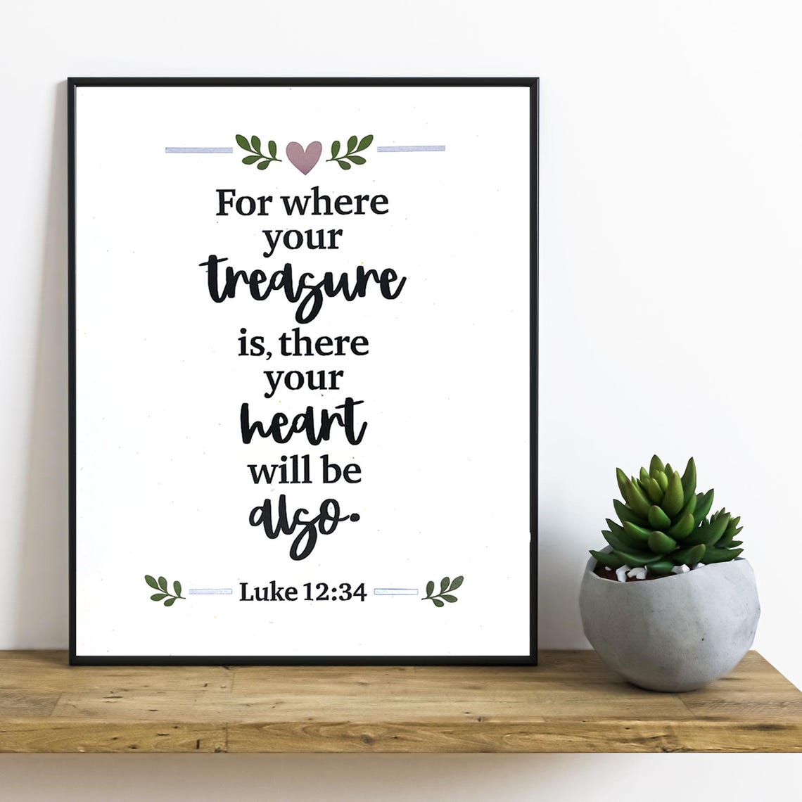 Luke 12:34, Where Your Treasure Is, Heart Also, Family Room Scripture ...