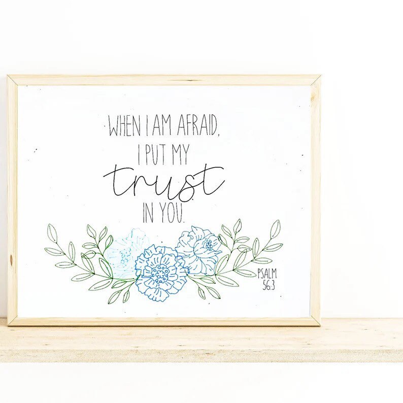 Psalm 56:3, When I Am Afraid, Trust in You, Bible Verse Pen Print ...