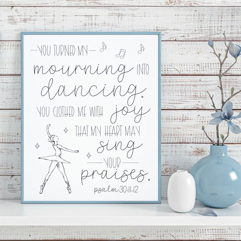 Psalm 30:11-12, Mourning Into Dancing, Minimalist Verse Pen Print ...