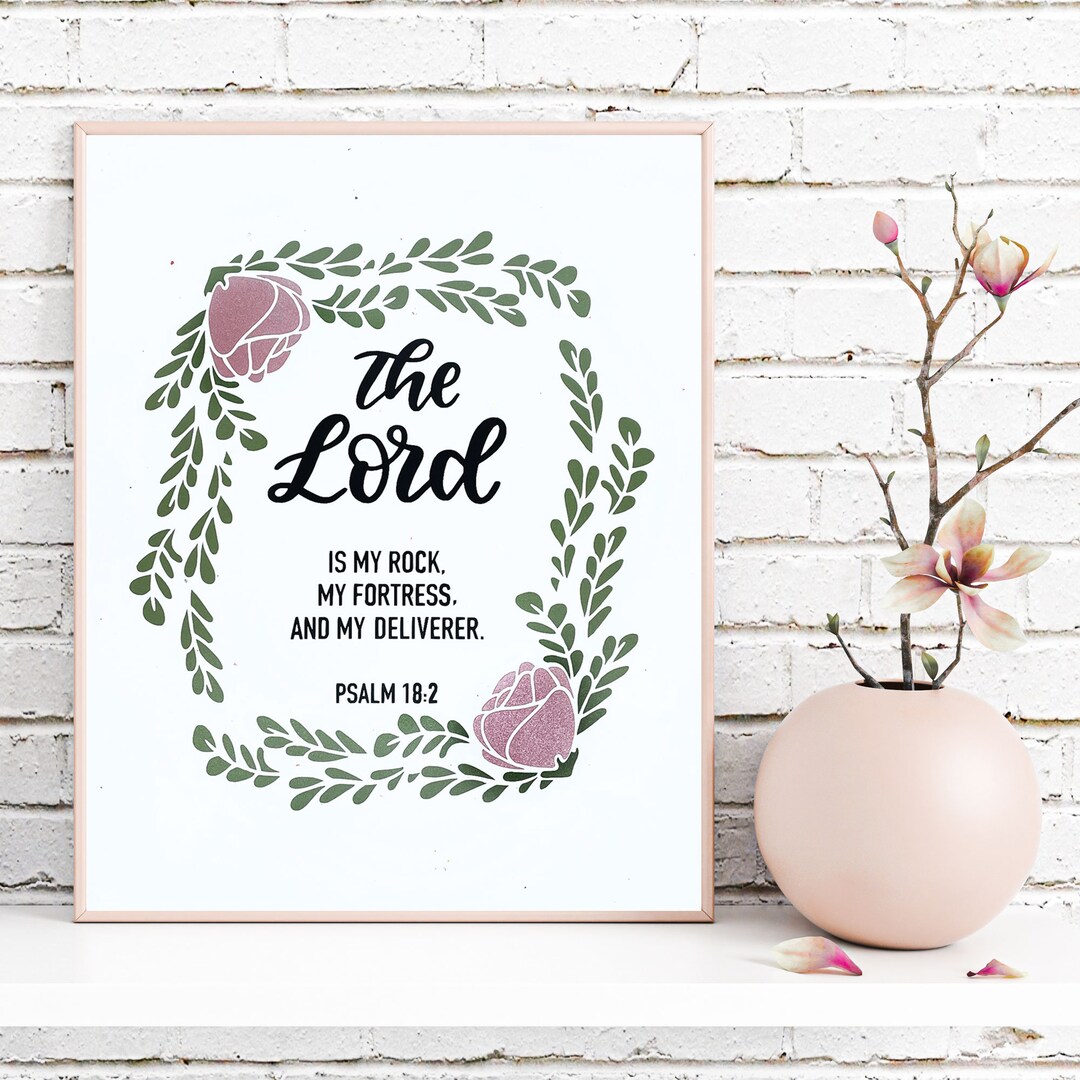 Psalm 18:2, the Lord is My Rock, Bible Verse Vinyl Print, Floral Leaf ...