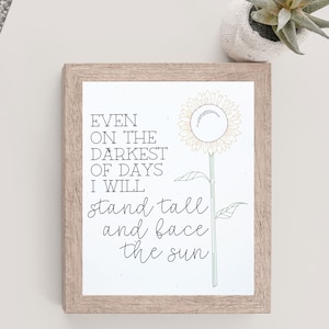 Even on the Darkest of Days I Will Stand Tall, Sunflower Inspirational ...