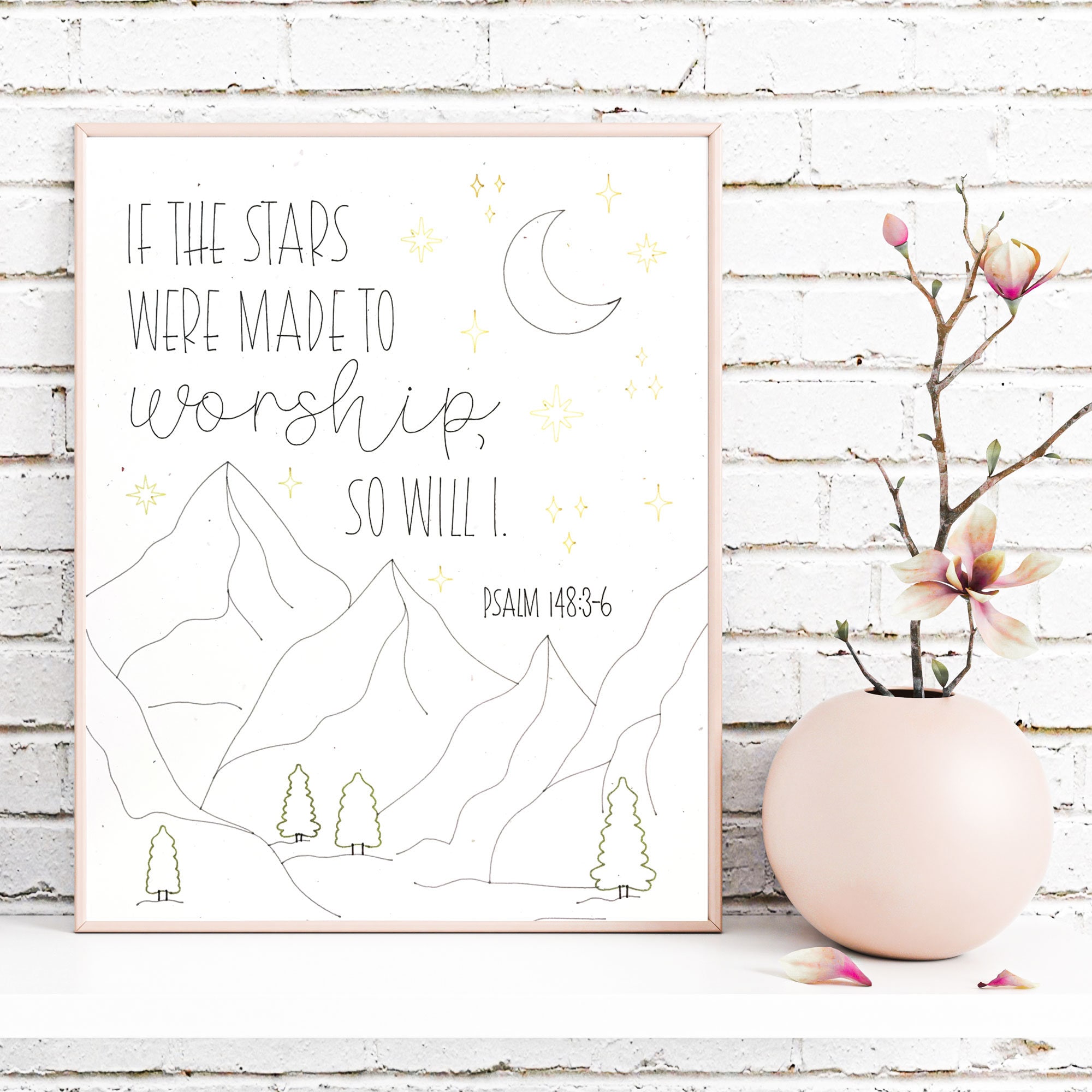 Psalm 148:3-6, If the Stars Were Made to Worship so Will I, Minimalist ...