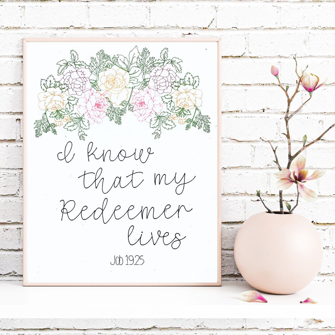 Job 19:25, My Redeemer Lives, Floral Bible Verse Pen Print, Christian ...