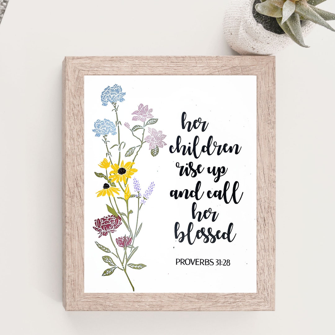Proverbs 31:28, Her Children Rise up and Call Her Blessed,bible Verse ...