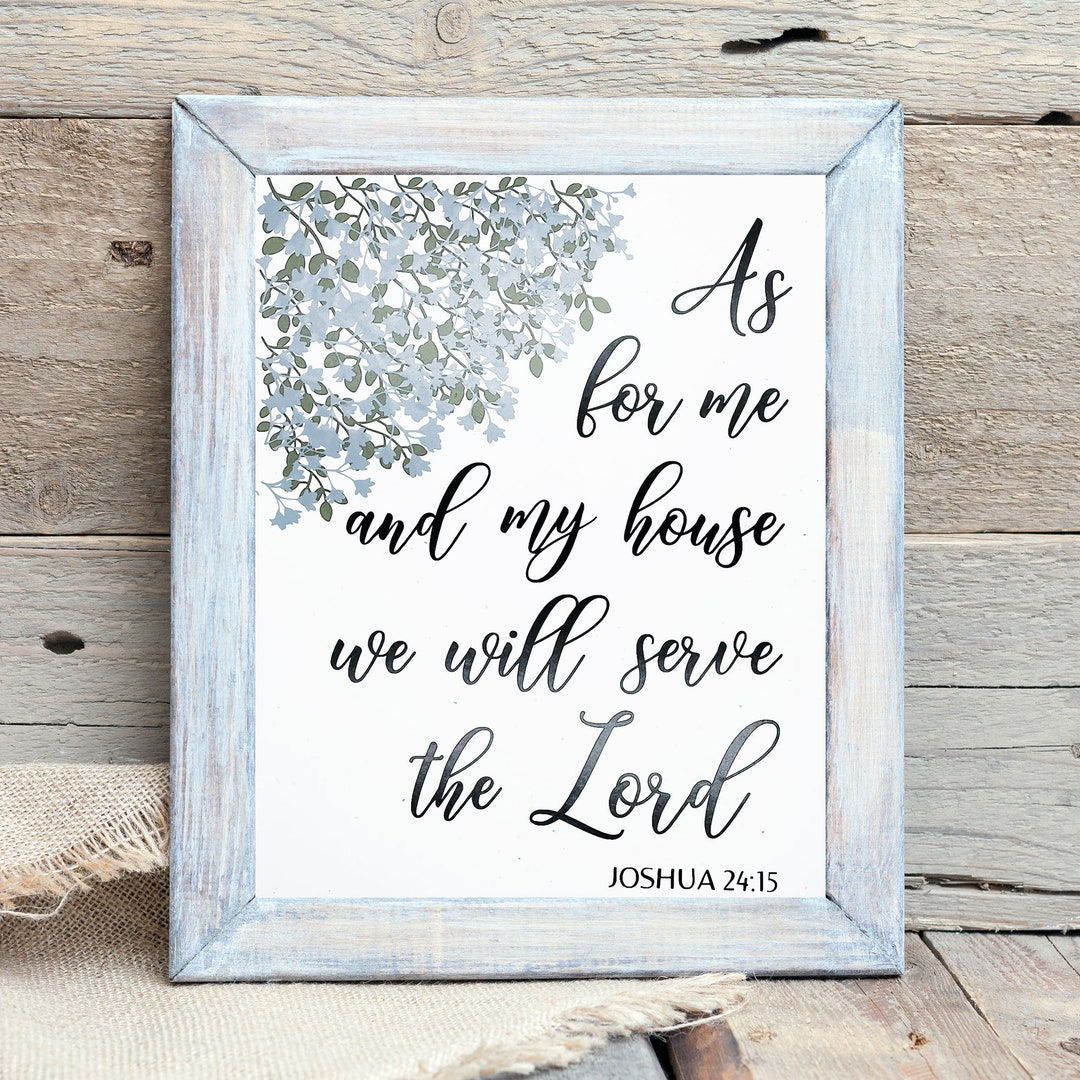 As for Me and My House We Will Serve the Lord, Joshua 24:15, Bible ...