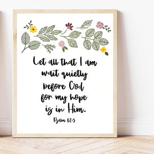 Psalm 62:5, Wait Quietly Before God, Hope in Him, Floral Bible Verse ...
