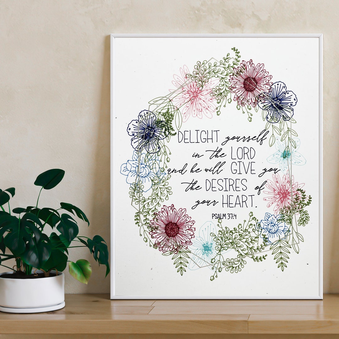 Delight Yourself in the Lord, Psalm 37:4, Bible Verse Pen Print, Floral ...