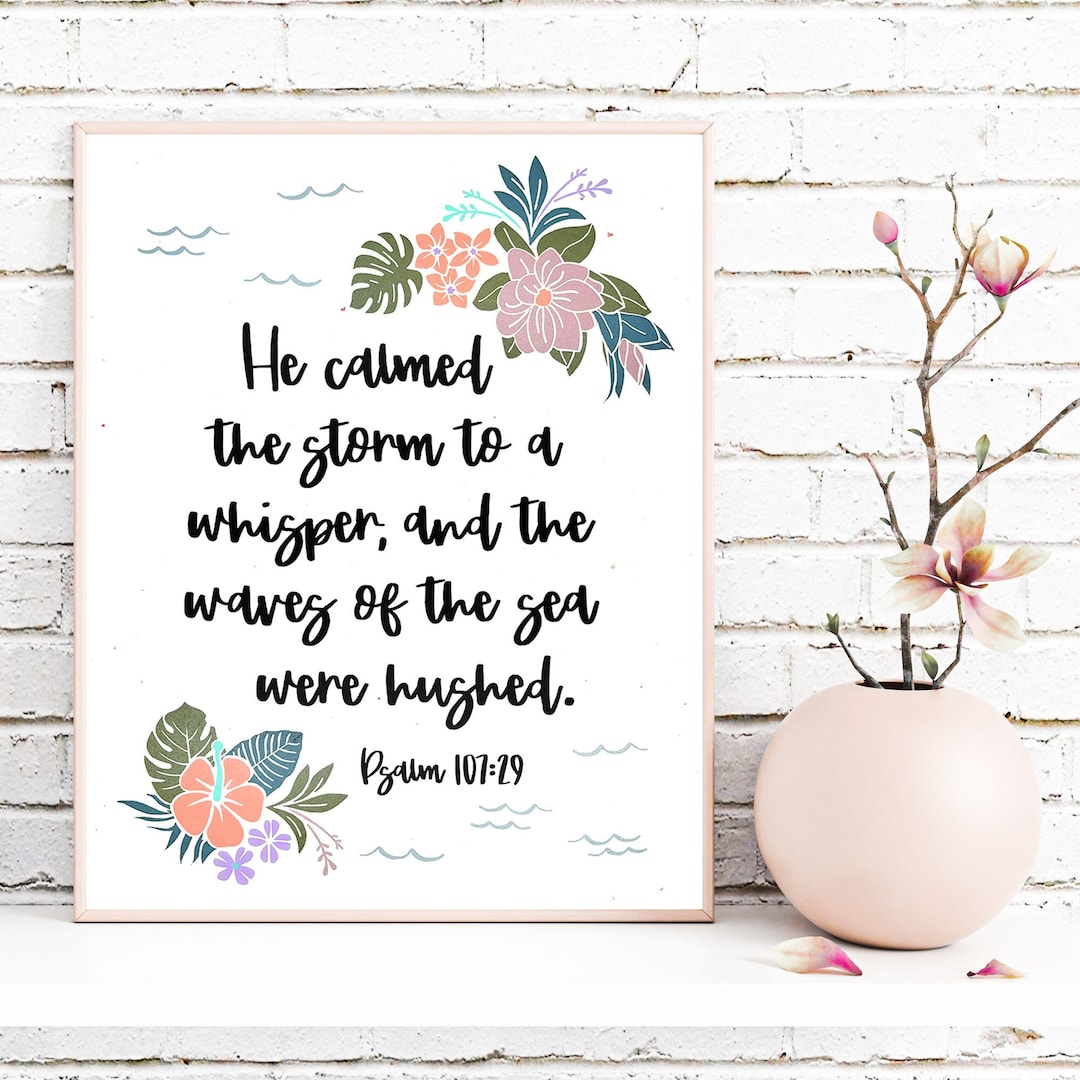 Psalm 107:29, He Calmed the Storm to a Whisper, Tropical Bible Verse ...