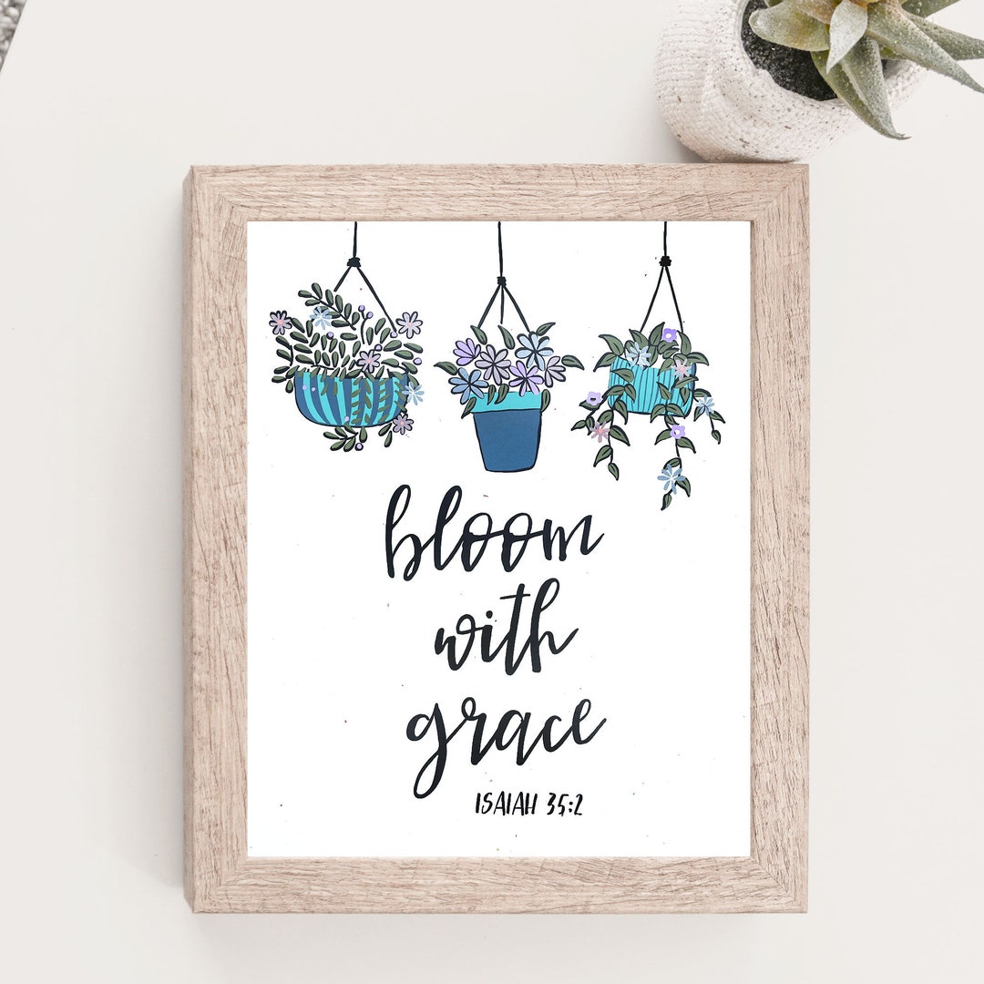 Bloom With Grace, Isaiah 35:2, Spring Floral Hanging Plant Design,bible ...