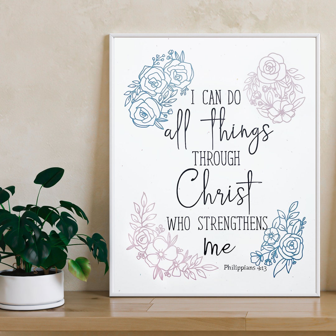 Philippians 4:13, I Can Do All Things Through Christ, Floral Bible ...