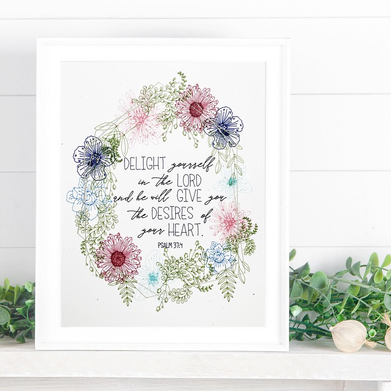Delight Yourself in the Lord, Psalm 37:4, Bible Verse Pen Print, Floral ...