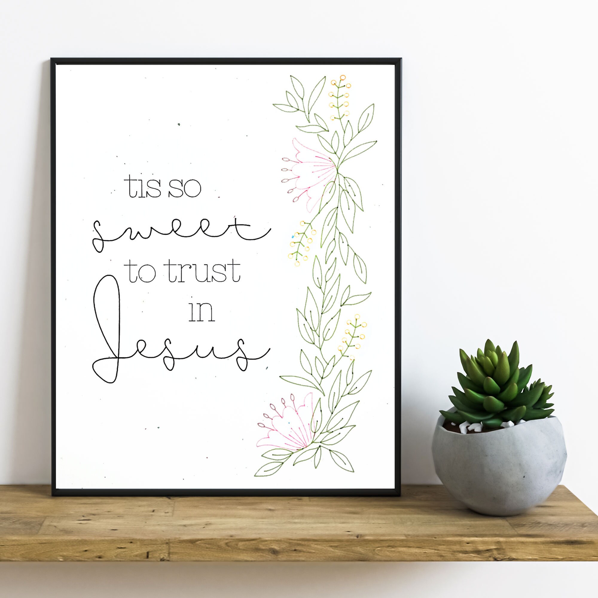 Tis so Sweet to Trust in Jesus, Spring Floral Design, Hymn Pen Print ...