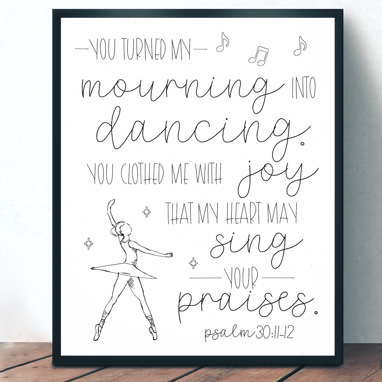 Psalm 30:11-12, Mourning Into Dancing, Minimalist Verse Pen Print ...