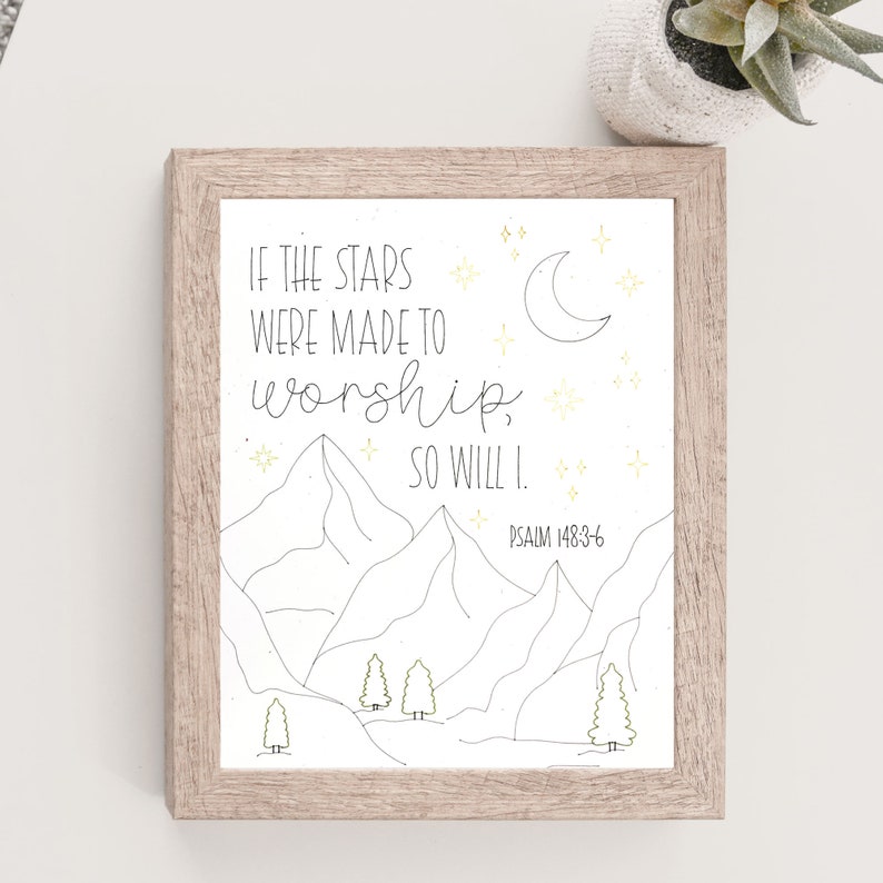 Psalm 148:3-6, If the Stars Were Made to Worship so Will I, Minimalist ...