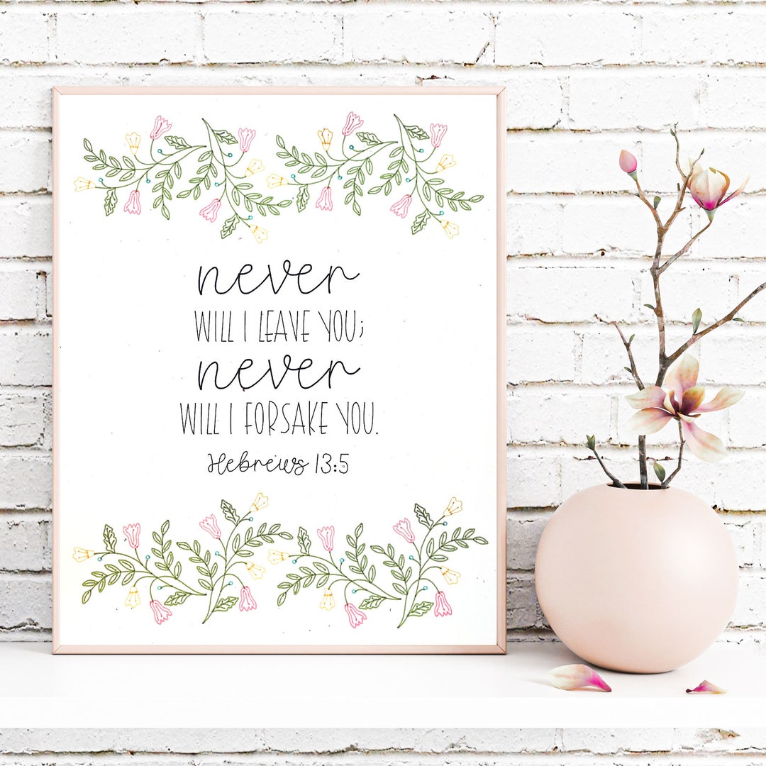 Hebrews 13:5, Never Will I Leave You, Floral Scripture Wall Art ...