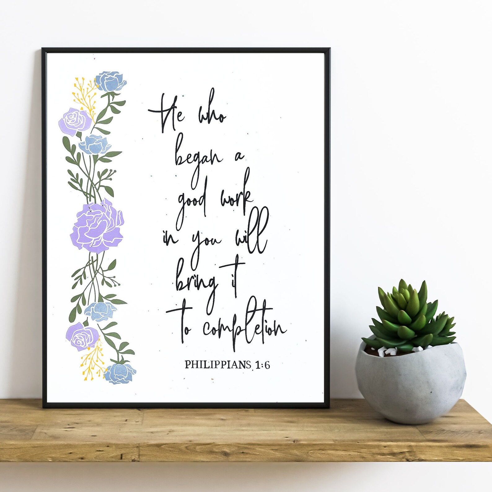 Philippians 1:6, He Who Began a Good Work in You, Floral Scripture ...