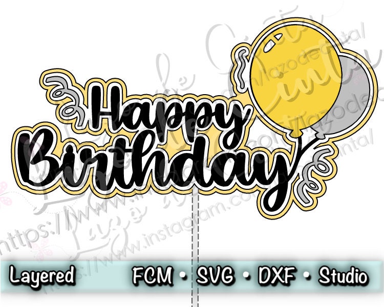 Happy Birthday Cake Topper SVG | Balloon - Party - Celebration | Cut ...