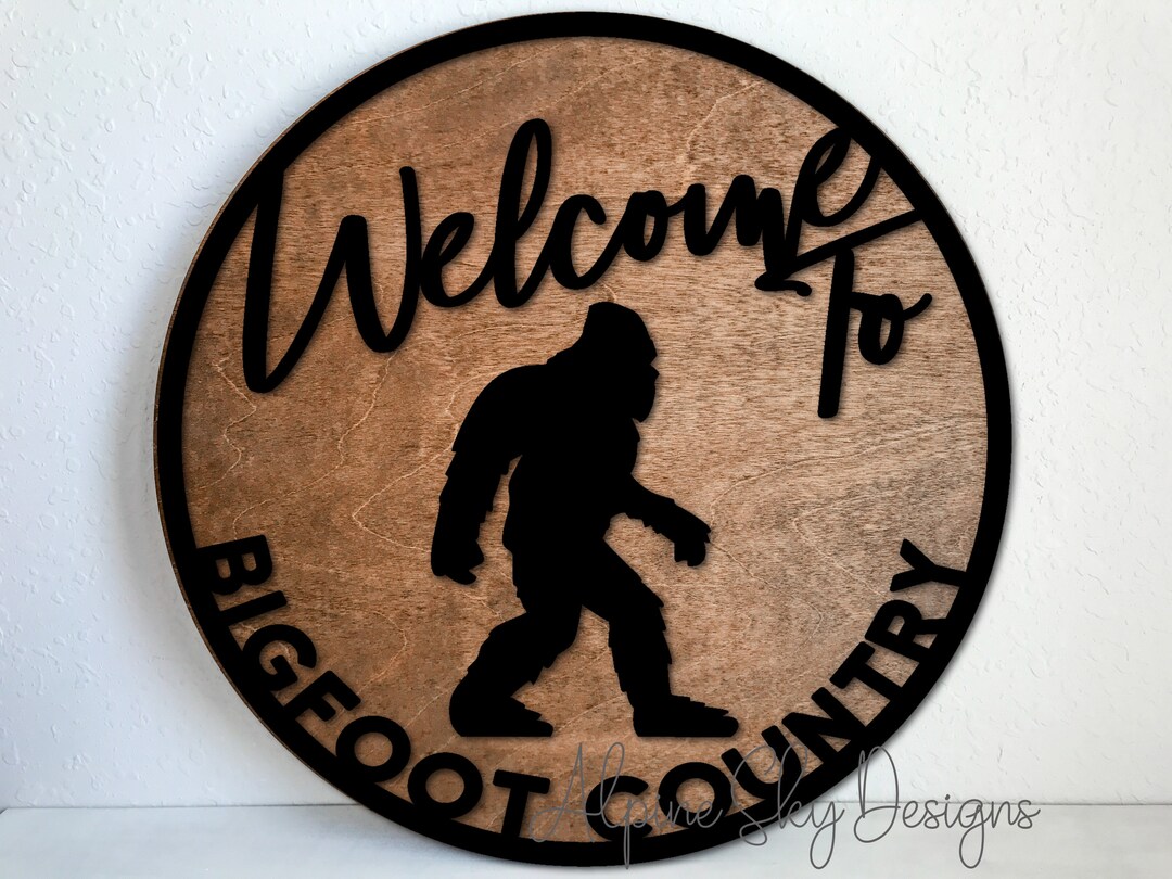 Bigfoot Welcome Sign SVG | Welcome to Bigfoot Country Sign SVG ...