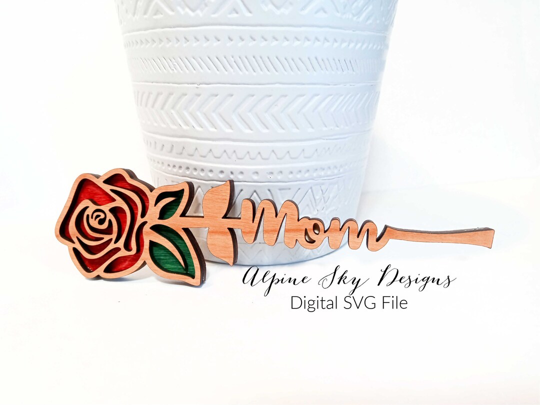 Mom Rose SVG | Mothers Day SVG Glowforge | Rose SVG Files | Glowforge ...