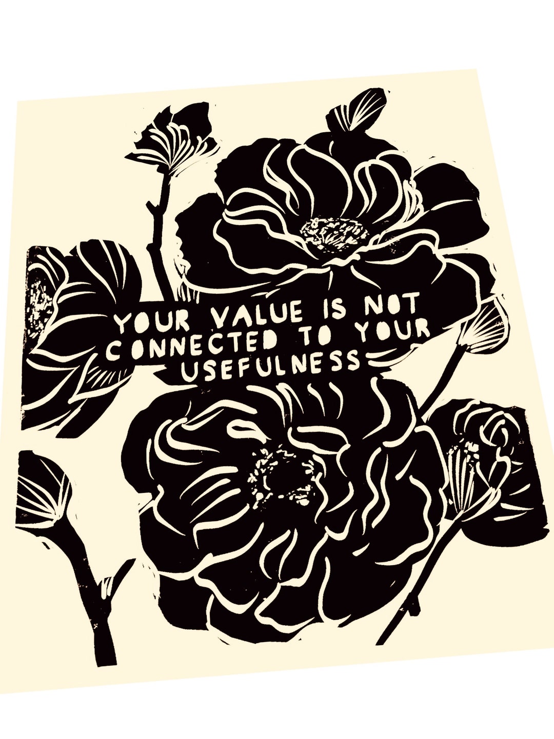 Your Value is Not Connected to Your Usefulness, Lino Style Print, Roses ...