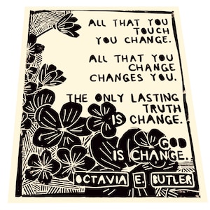 All That You Touch You Change, Octavia Butler Quote, Floral Art Print ...