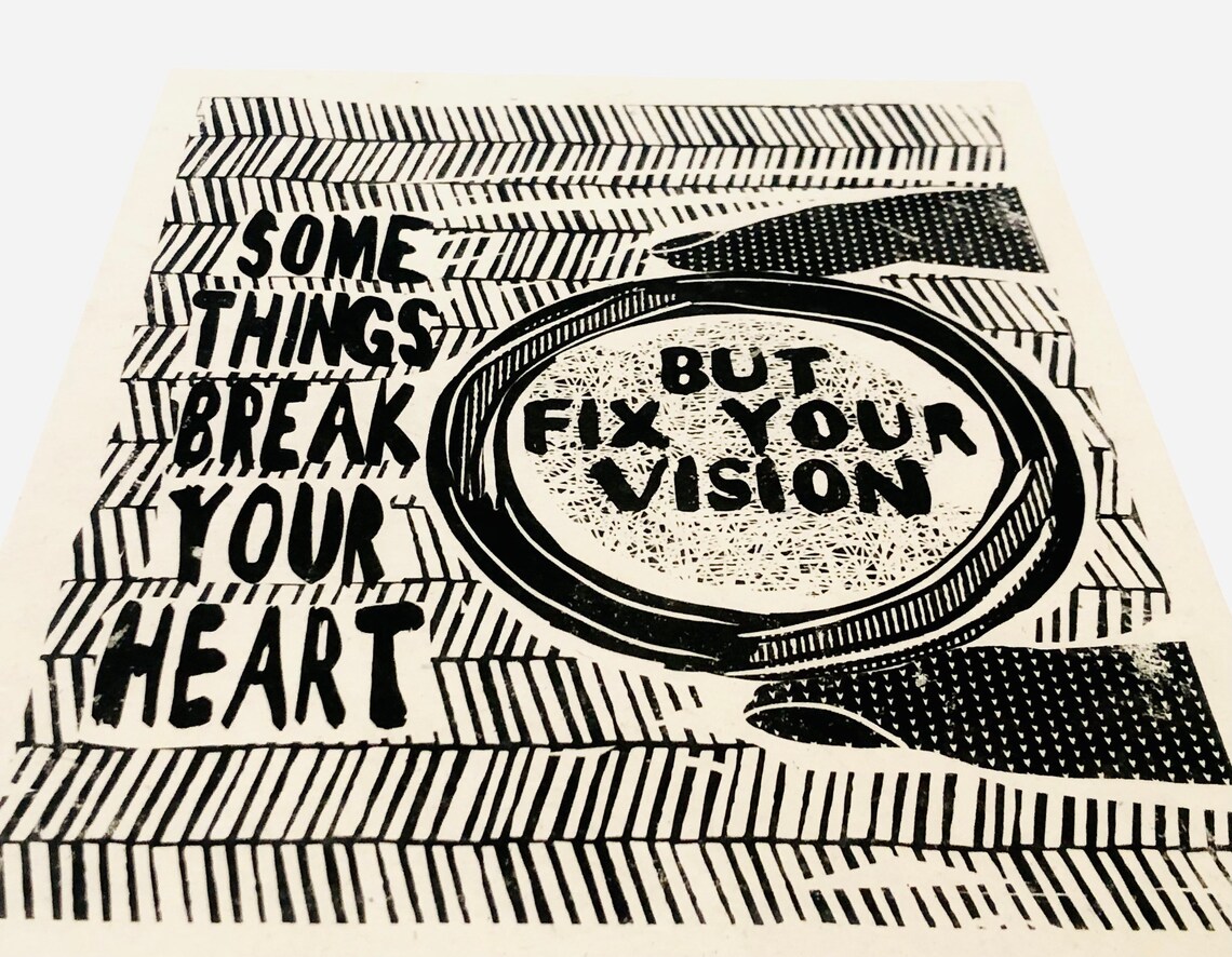Some Things Breaks Your Heart but Fix Your Vision. Lino Style - Etsy