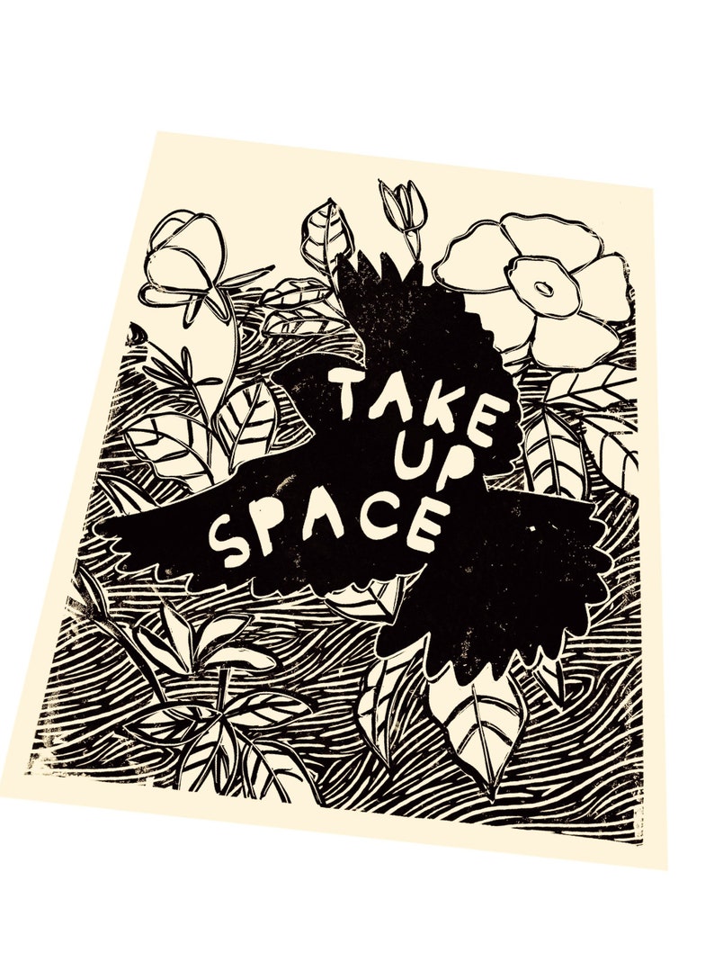 Take up Space, Lino Style Illustration, Typography, Nature Print, Soar ...