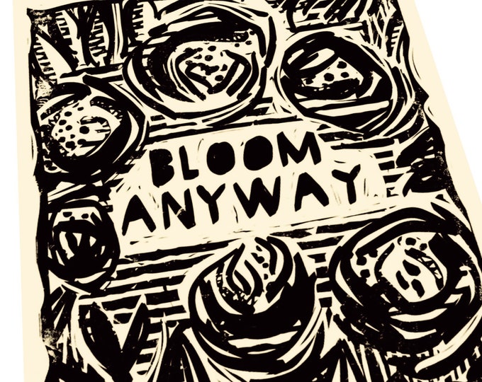 Bloom Anyway, Courage, Growth, Lino Style Illusration,, Block Style ...