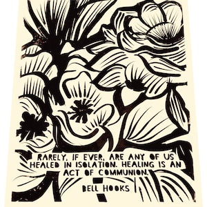 Healed in Community, Bell Hooks Quote. Lino Style Illustration, Floral ...