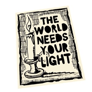 The World Needs Your Light. Light Illustration. Art Lino Style ...