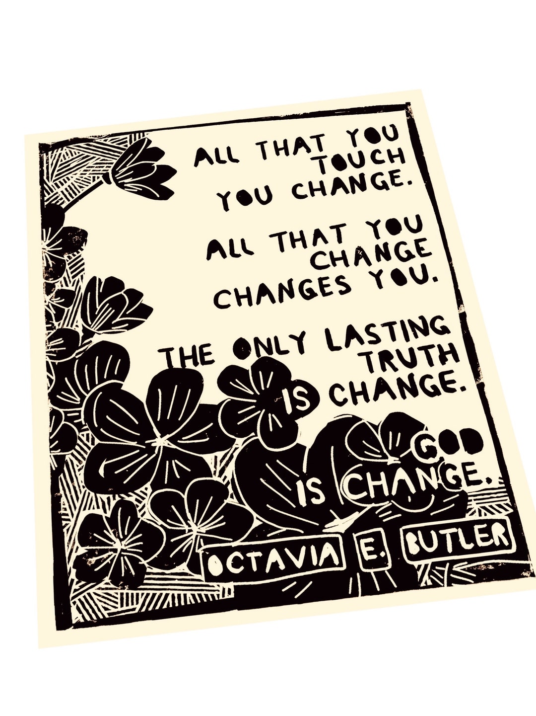 All That You Touch You Change, Octavia Butler Quote, Floral Art Print ...