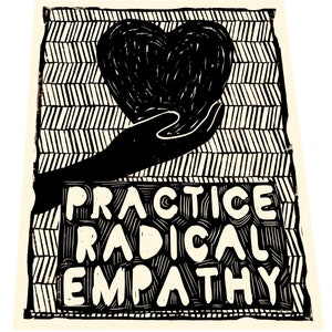 Practice Radical Empathy , Be Kind, Lino Style Illusration,, Block ...