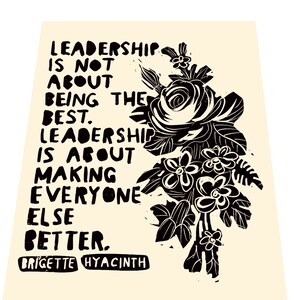 Leadership Art Quote. Brigette Hyacinth Quote Floral Lino Style ...