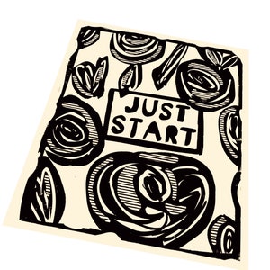 Just Start. Art Print, Linocut Wall Art. Floral, Primitives, Hand Drawn ...