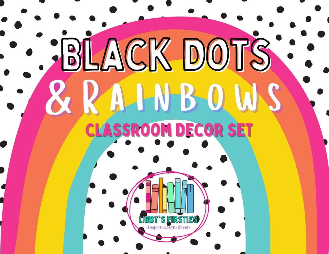 Black Dots and Rainbows Classroom Decor Set / Modern & Trendy Rainbows ...