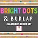 Bright Dots and Burlap Theme Classroom Decor Set - Etsy