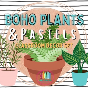 Boho Plants and Pastels Classroom Decoration Theme Set, Modern and ...