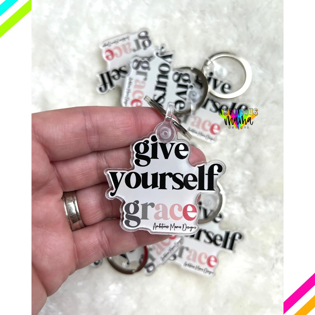 Give Yourself Grace, Mental Health Keychain, Acrylic Keychain ...