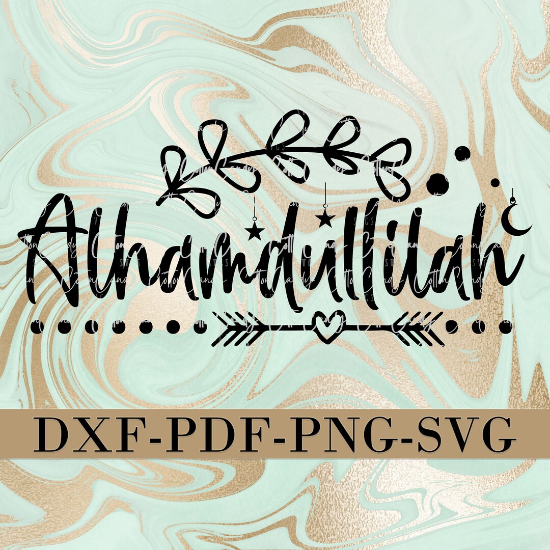Alhamdulillah SVG File, Alhamdulillah PNG, Muslim Clipart, Islamic Cut ...